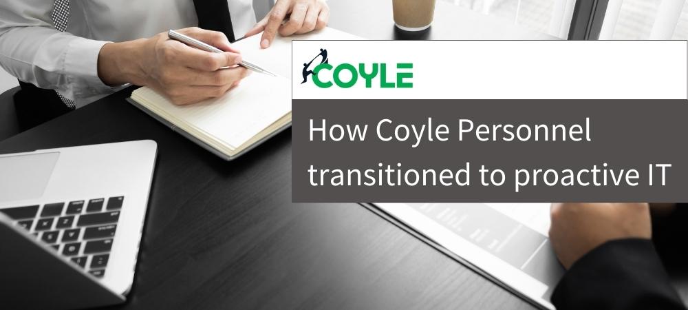 How Coyle Personnel transitioned to proactive end-user IT | Case Study
